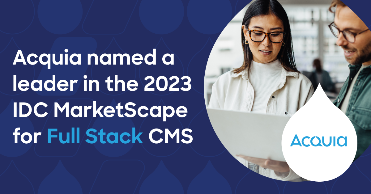 Acquia Named a Leader in the 2023 IDC MarketScape for Full Stack | Acquia