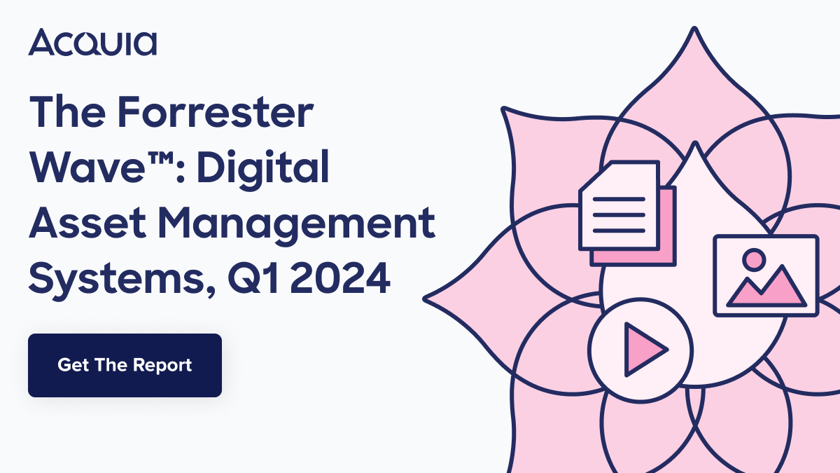 The Forrester Wave™: Digital Asset Management Systems, Q1 2024 | Acquia